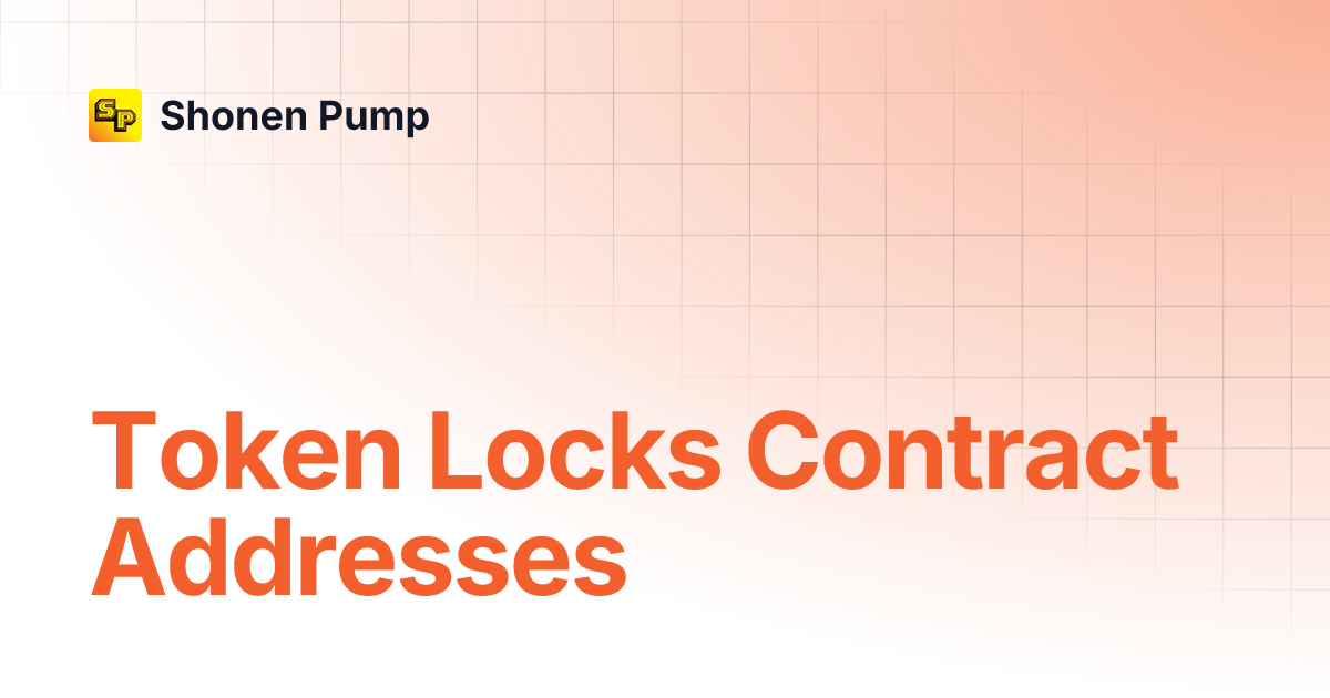 Token Locks Contract Addresses | Shonen Pump